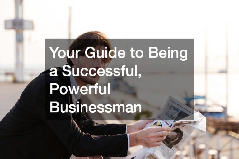 Your Guide to Being a Successful, Powerful Businessman - Burchcom